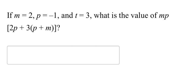 Solved If m=2,p=−1, and t=3, what is the value of mp | Chegg.com
