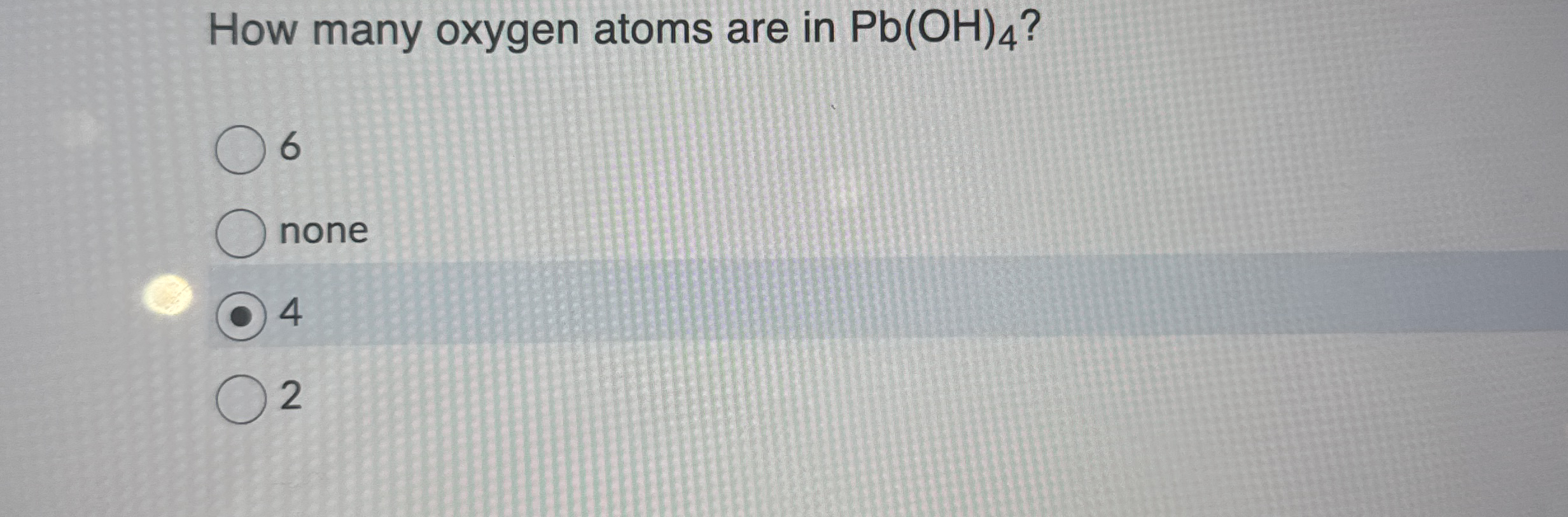 Solved How many oxygen atoms are in Pb(OH)4 ?6none42 | Chegg.com