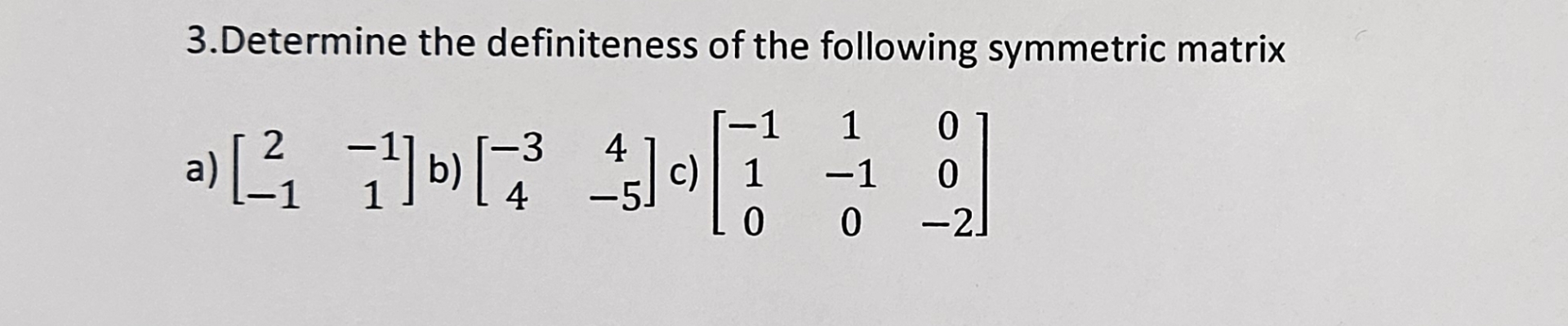 Solved Determine the definiteness of the following symmetric | Chegg.com
