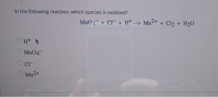Solved In the following reaction, which species is oxidized? | Chegg.com