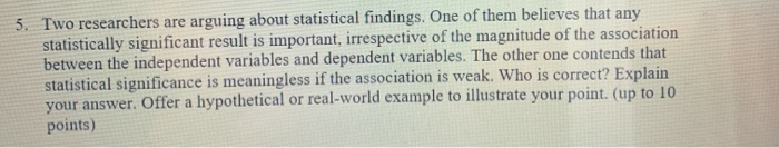 Solved 5. Two researchers are arguing about statistical | Chegg.com