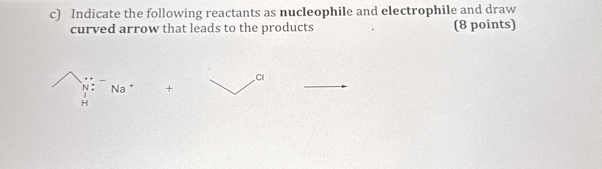 Solved c) ﻿Indicate the following reactants as nucleophile | Chegg.com