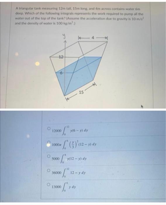 Solved A triangular tank measuring 12m talt, 15mm long and | Chegg.com