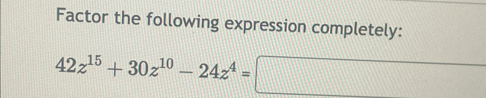 Solved Factor the following expression | Chegg.com