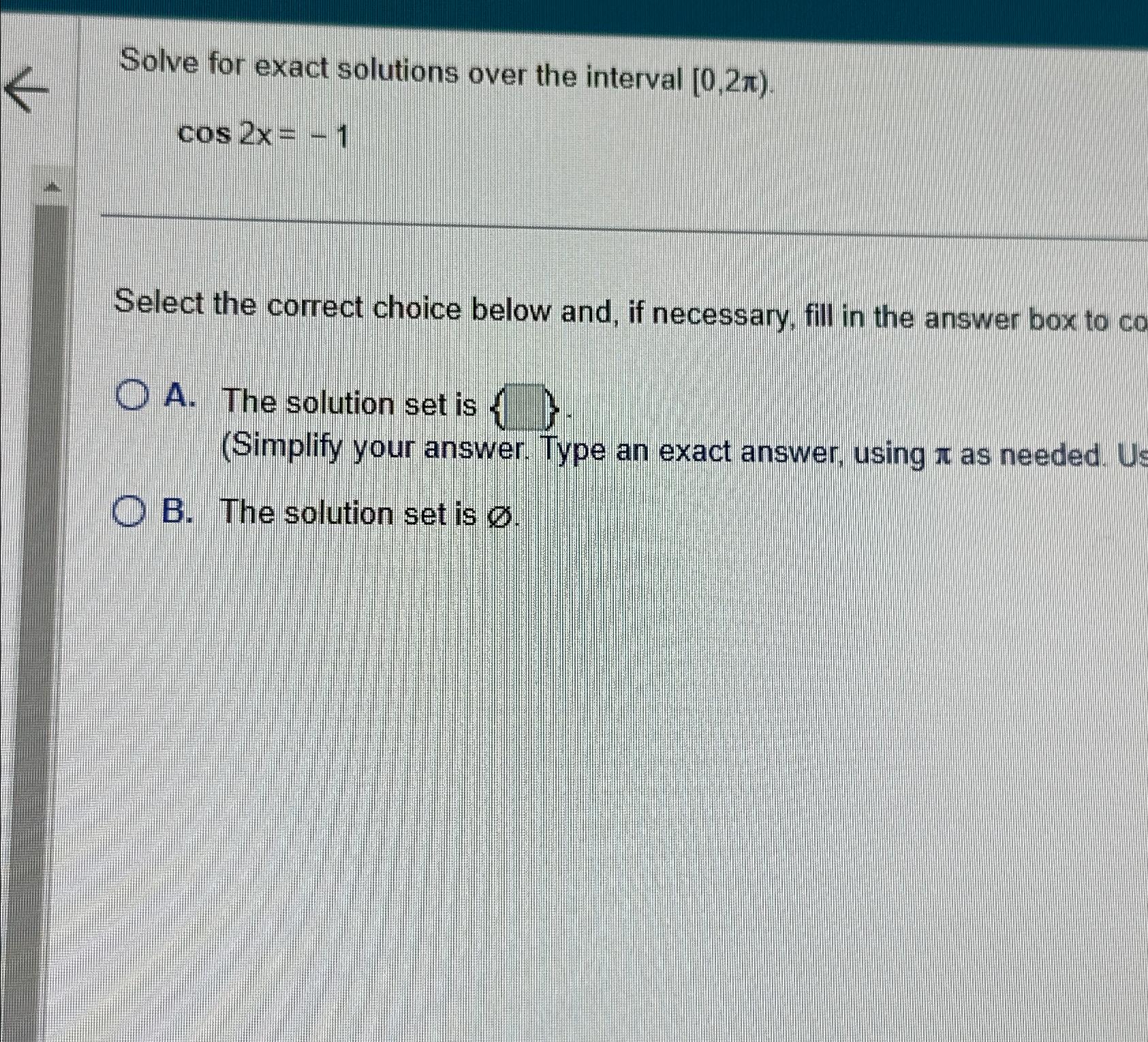 Solved Solve for exact solutions over the interval | Chegg.com