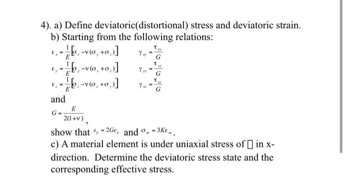 Solved 4). a) Define deviatoric(distortional) stress and | Chegg.com