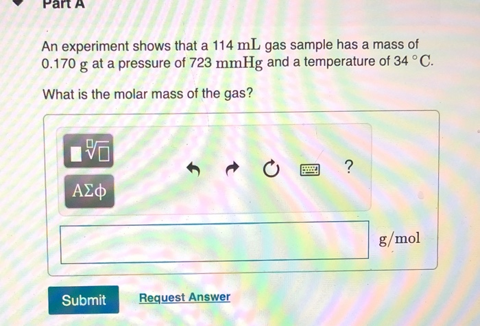 Solved Pall An experiment shows that a 114 mL gas sample has | Chegg.com