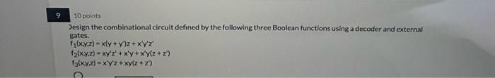 Solved 9 10 points Design the combinational circuit defined | Chegg.com