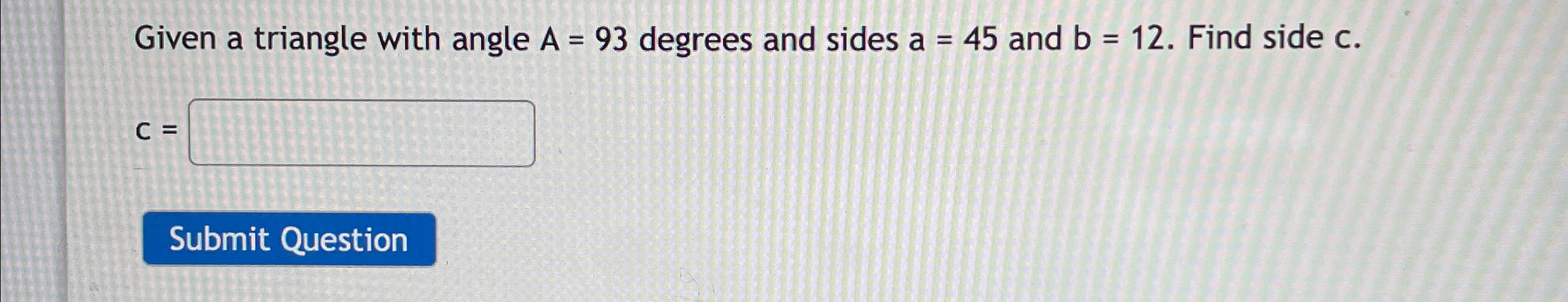 Solved Given a triangle with angle A=93 ﻿degrees and sides | Chegg.com