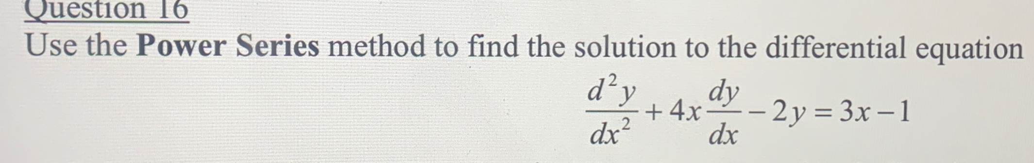 Solved Use the Power Series method to find the solution to | Chegg.com
