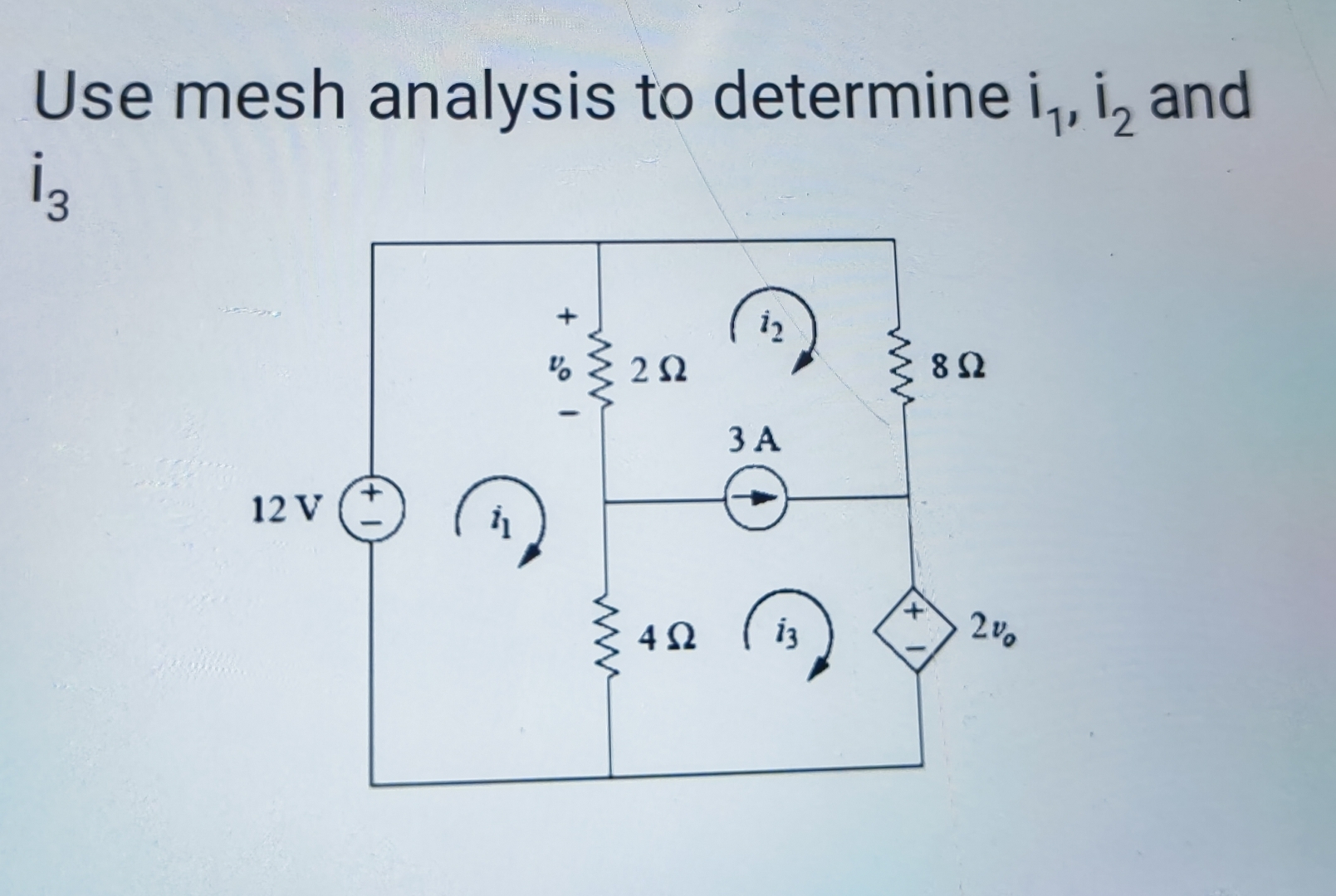 Solved Use mesh analysis to determine i1,i2 ﻿and i3 | Chegg.com