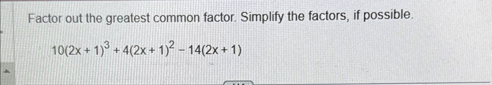Solved Factor out the greatest common factor. Simplify the | Chegg.com
