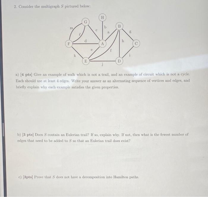 Solved 2. Consider the multigraph S pictured below: H b B m | Chegg.com