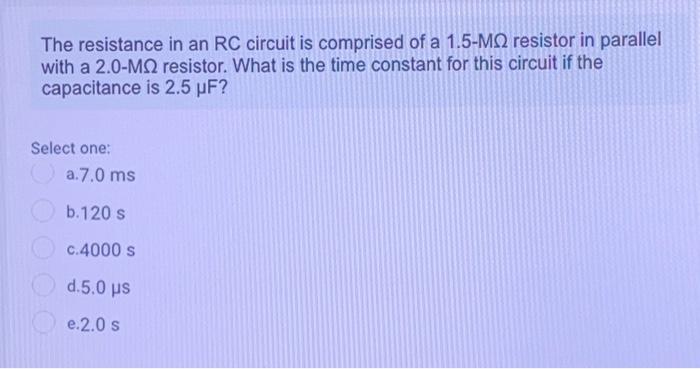 Solved The resistance in an RC circuit is comprised of a | Chegg.com