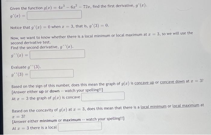 Solved Given the function g(x)=4x3−6x2−72x, find the first | Chegg.com