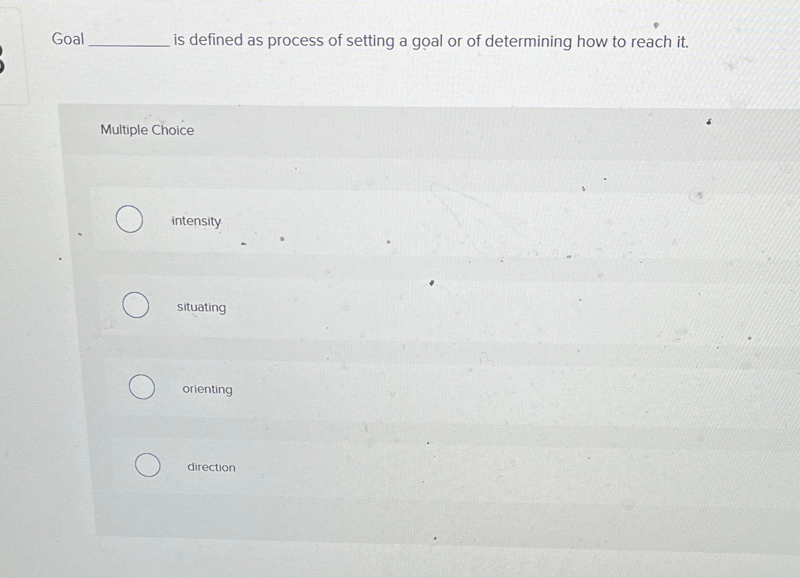 Solved Goal is defined as process of setting a goal or of | Chegg.com