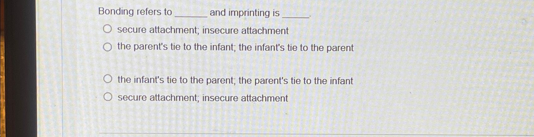 Solved Bonding refers to ﻿and imprinting issecure | Chegg.com