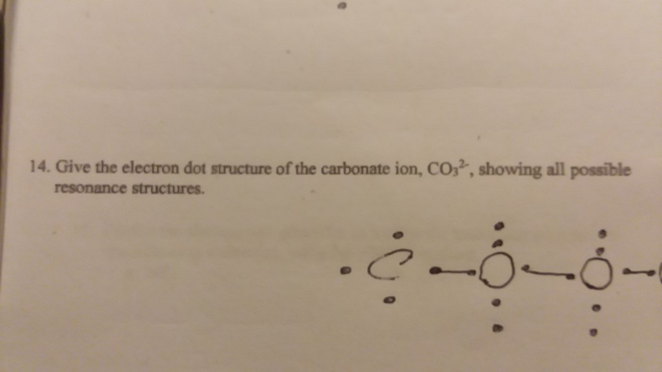 Solved 14. Give the electron dot structure of the carbonate | Chegg.com