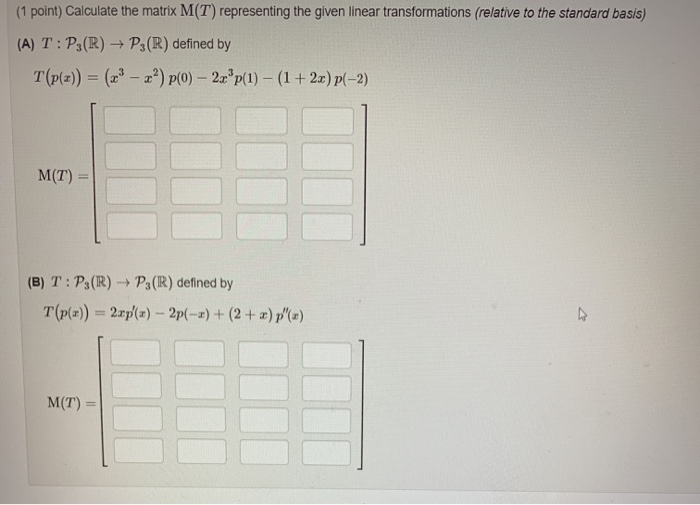 Solved (1 point) Calculate the matrix M(T) representing the | Chegg.com