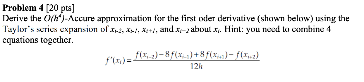 Solved Problem 4 [20 ﻿pts]Derive the O(h4)-Accure | Chegg.com