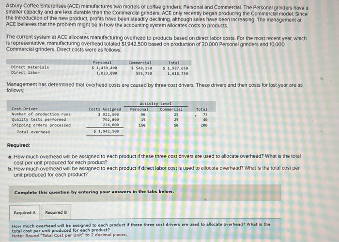 Solved Asbury Coffee Enterprises ( ACE ) manufactures two | Chegg.com