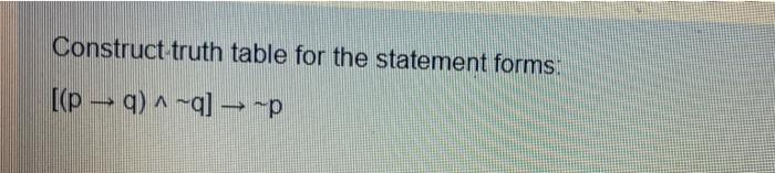 Solved Construct truth table for the statement forms. [(p — | Chegg.com