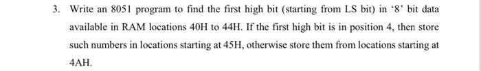 Solved 3. Write an 8051 program to find the first high bit | Chegg.com