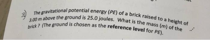Solved 3) The gravitational potential energy (PE) of a brick | Chegg.com