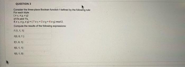 Solved QUESTION 3 Consider the three-place Boolean function | Chegg.com