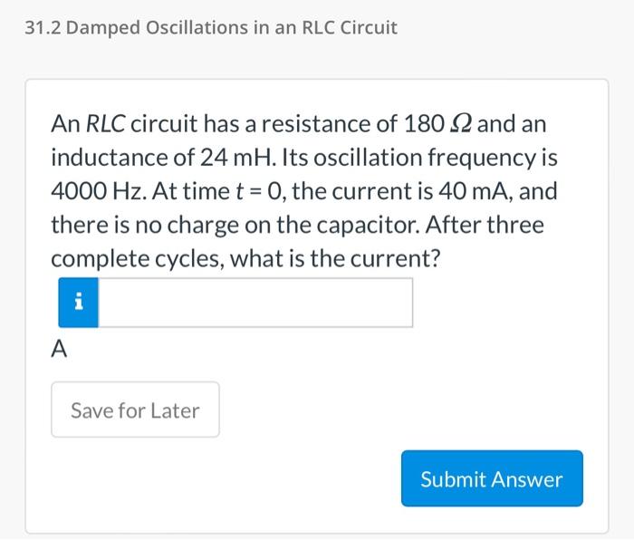Solved 31.2 Damped Oscillations in an RLC Circuit An RLC | Chegg.com