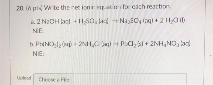 Solved 20. (6 pts) Write the net ionic equation for each | Chegg.com