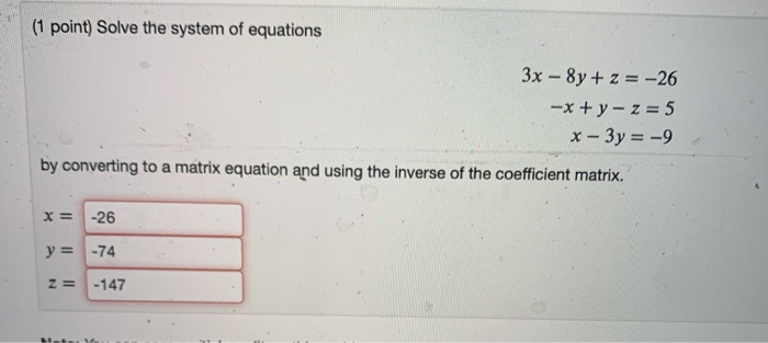 Solved (1 point) Solve the system of equations 3x - 8y + z = | Chegg.com