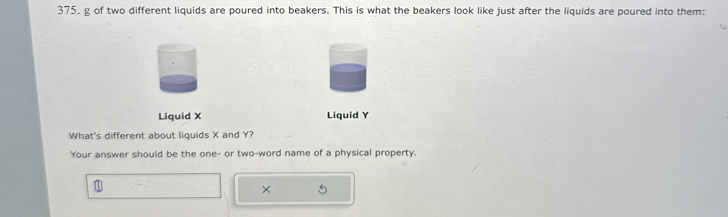 Solved g of two different liquids are poured into beakers. | Chegg.com