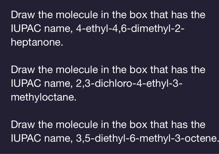 Solved Draw the molecule in the box that has the IUPAC name | Chegg.com