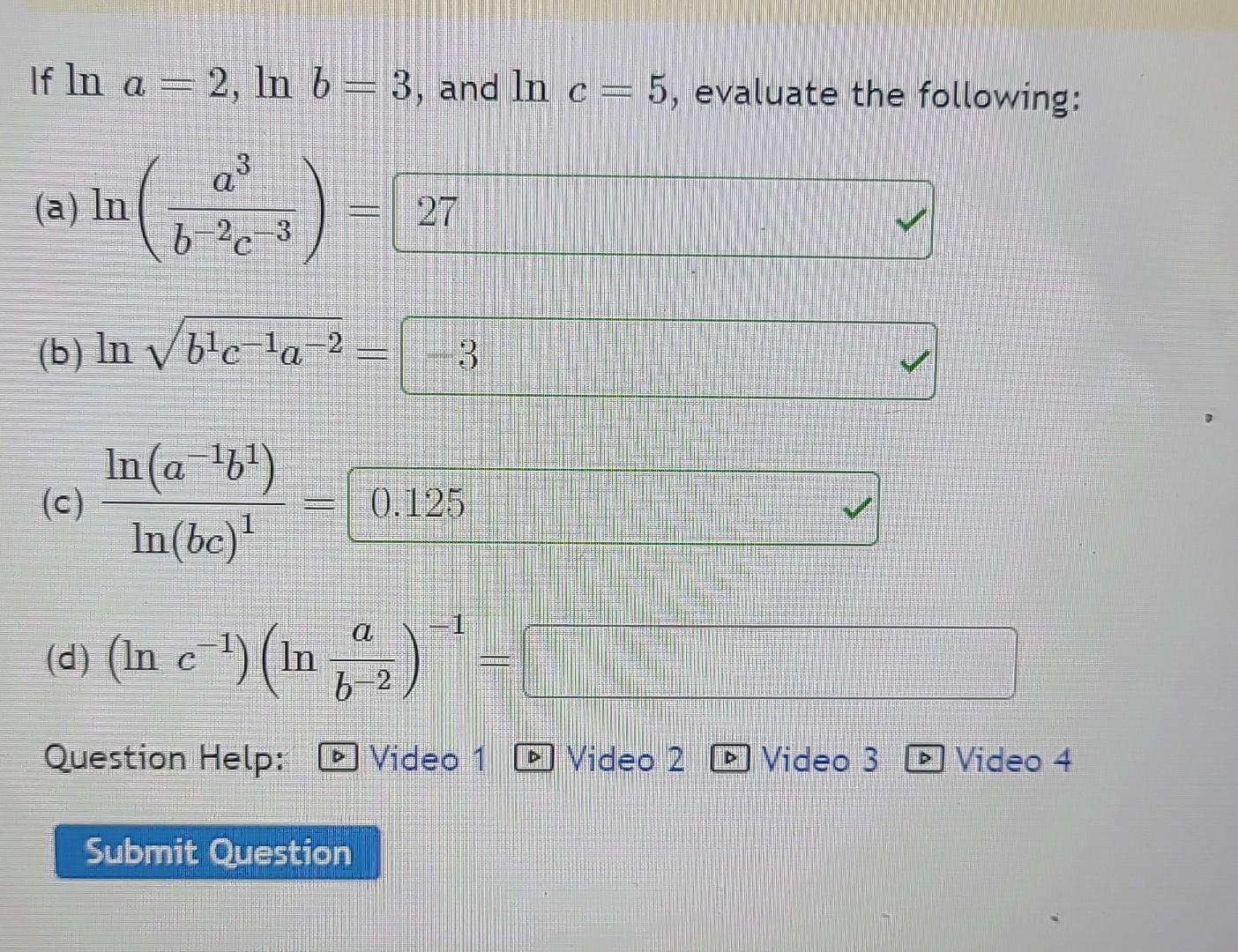Solved If In a = 2, ln b = 3, and ln c = 5, evaluate the | Chegg.com
