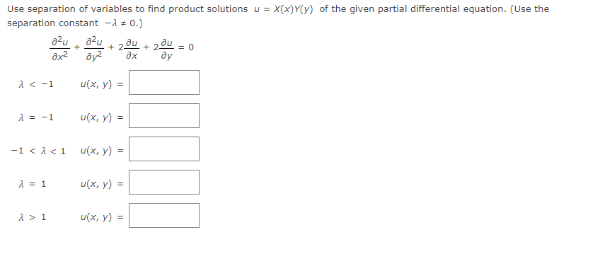 Solved Use separation of variables to find product solutions | Chegg.com