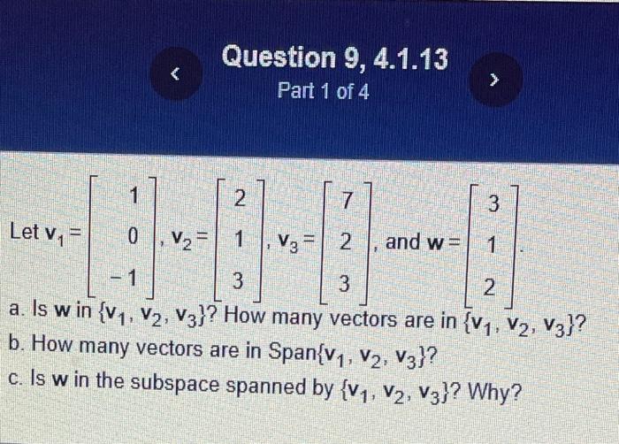 Solved Let v1=⎣⎡10−1⎦⎤,v2=⎣⎡213⎦⎤,v3=⎣⎡723⎦⎤, and w=⎣⎡312⎦⎤ | Chegg.com