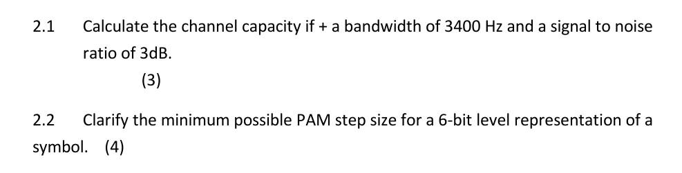 Solved 2.1 Calculate the channel capacity if + a bandwidth | Chegg.com
