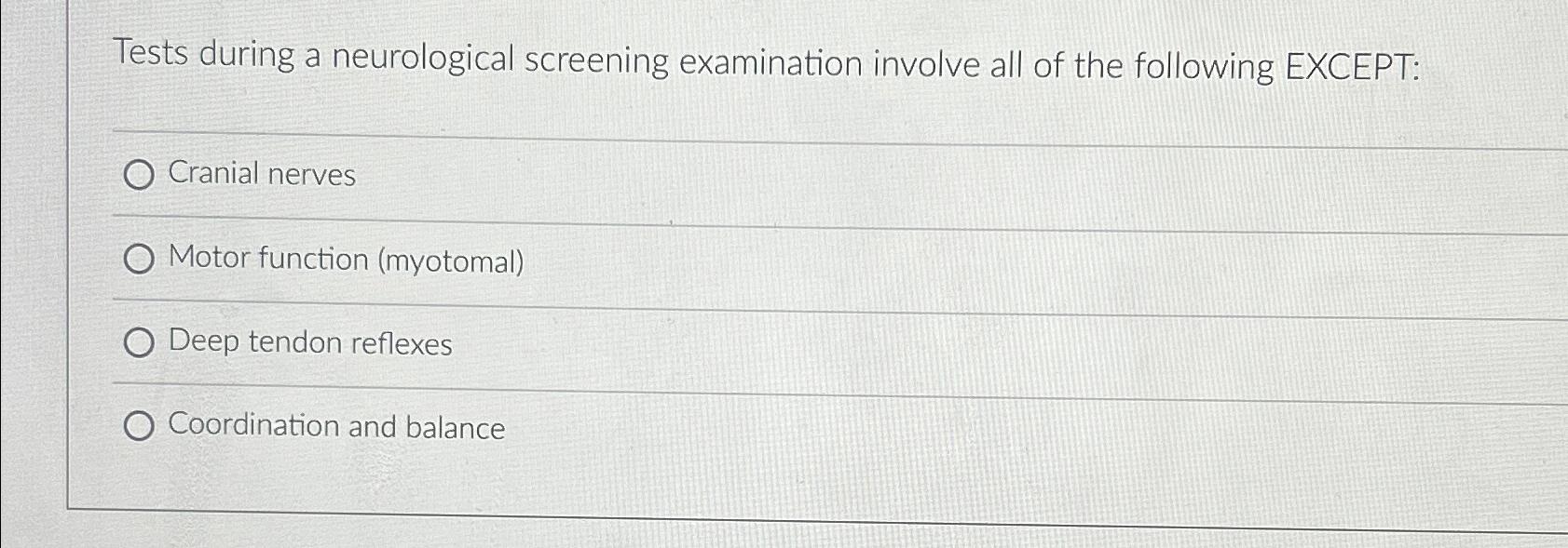 Solved Tests during a neurological screening examination | Chegg.com