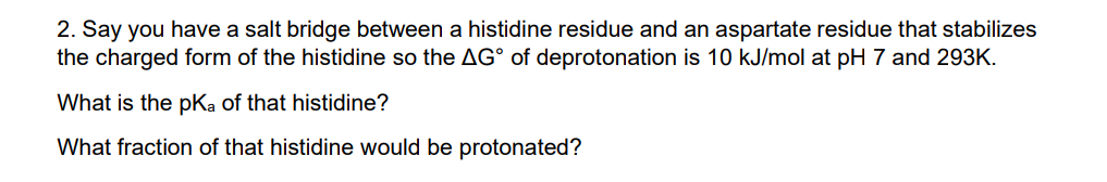 Solved 2. Say you have a salt bridge between a histidine | Chegg.com