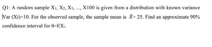 Solved Q1: A random sample X1, X2, X3, ..., X100 is given | Chegg.com