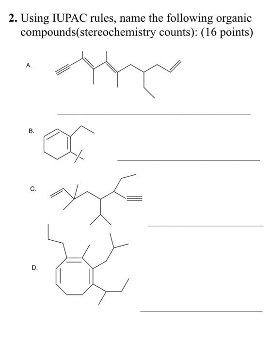 2. Using IUPAC rules, name the following organic | Chegg.com