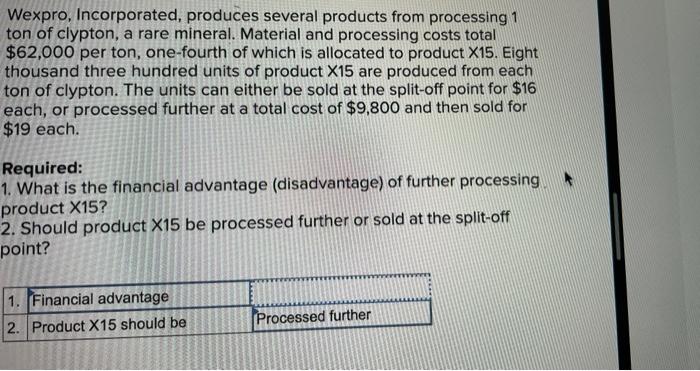Solved Wexpro, Incorporated, produces several products from | Chegg.com