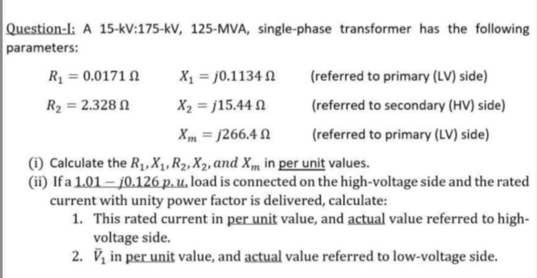 Solved Question-l: A 15-kV:175-kV, 125-MVA, single-phase | Chegg.com