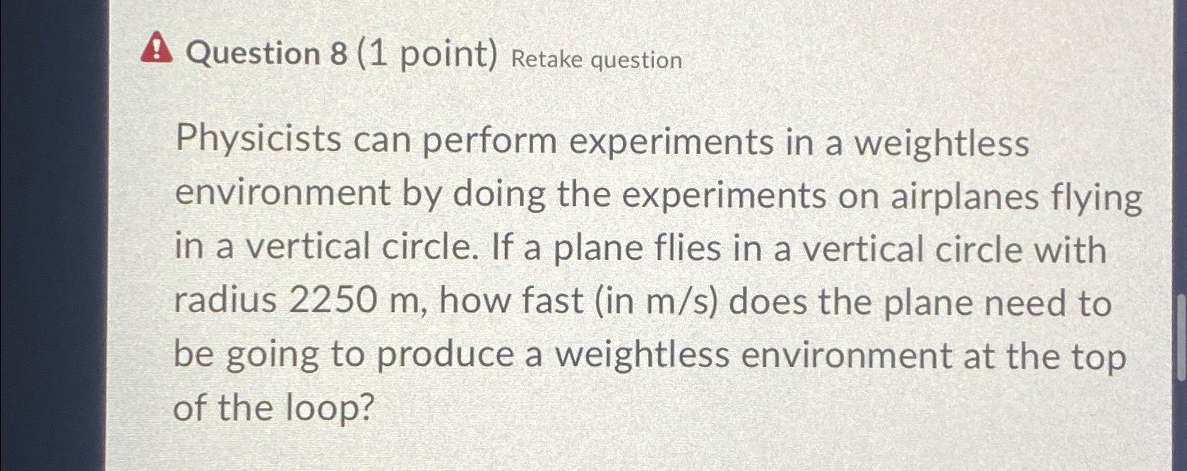 Solved Question 8 (1 point) Retake questionPhysicists can | Chegg.com Solved Question 8 (1 point) Retake questionPhysicists can | Chegg.com