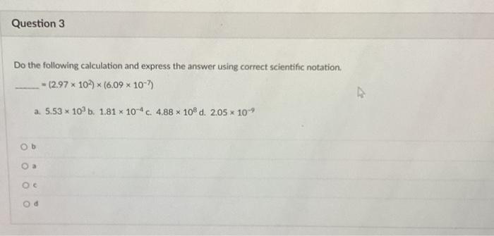 Solved Question 3 Do the following calculation and express | Chegg.com