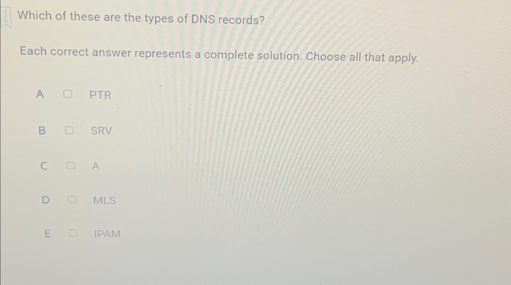 Solved Which of these are the types of DNS records?Each | Chegg.com
