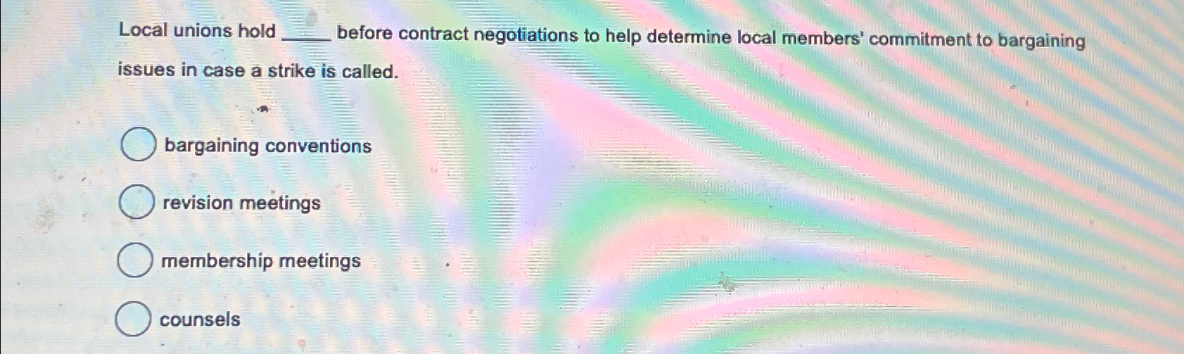 Solved Local unions hold ﻿before contract negotiations to | Chegg.com