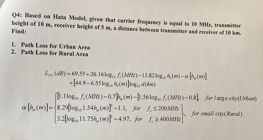 Solved Q4: Based on Hata Model, given that carrier frequency | Chegg.com
