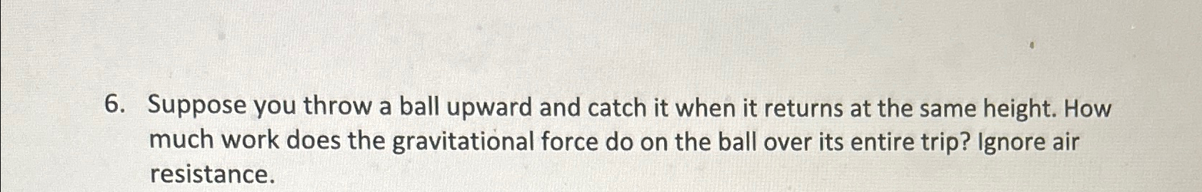 Solved Suppose you throw a ball upward and catch it when it | Chegg.com